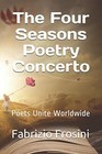 The Four Seasons Poetry Concerto: Poets Unite W, Frosini, Worldwide ...