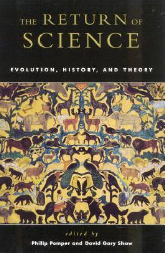 Return of Science : Evolution, History, and Theory by Albert F. H ...