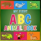 My First ABC Animal Book: Funny Basic Alphabet Animal Book for ...