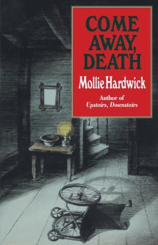 Come Away, Death : A Novel by Mollie Hardwick (1995, Trade Paperback ...