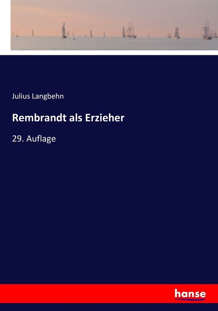 Rembrandt als Erzieher von Julius Langbehn (2017, Taschenbuch) online ...