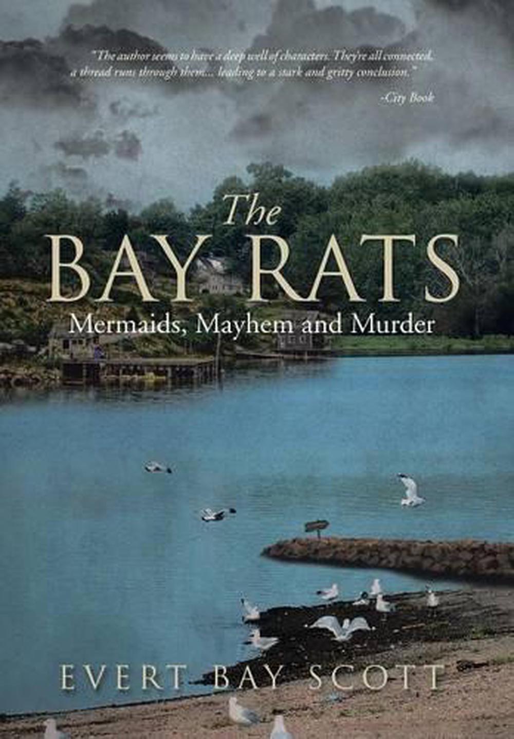 The Bay Rats: Mermaids, Mayhem, and Murder by Evert Bay Scott (English ...