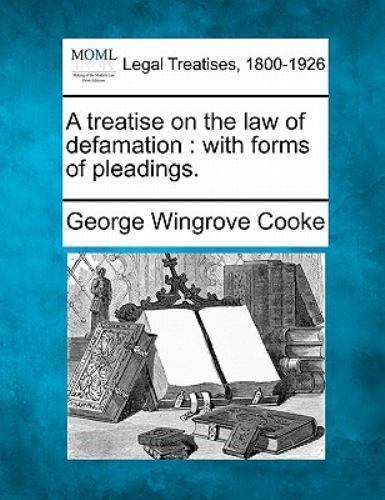 treatise on the law of defamation : with forms of Pleadings by George ...