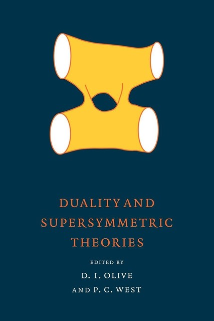 Duality and Supersymmetric Theories von David I. Olive Peter C. West (2008, Taschenbuch) online ...