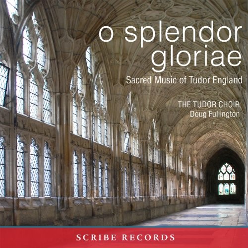 THE TUDOR DIRECTED BY DOUG DOUG FULLINGTON - O Splendor Gloriae: Sacred ...
