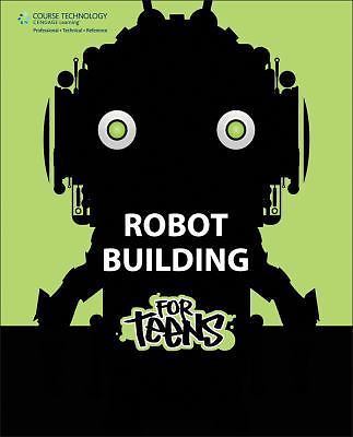 For Teens Ser.: Robot Building for Teens by Behnam Salemi (2014, Trade ...