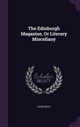 Edinburgh Magazine, or Literary Miscellany by Anonymous (2016 ...