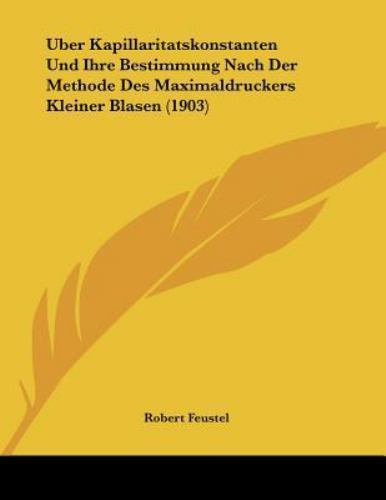 Uber Kapillaritatskonstanten und Ihre Bestimmung Nach der Methode des ...