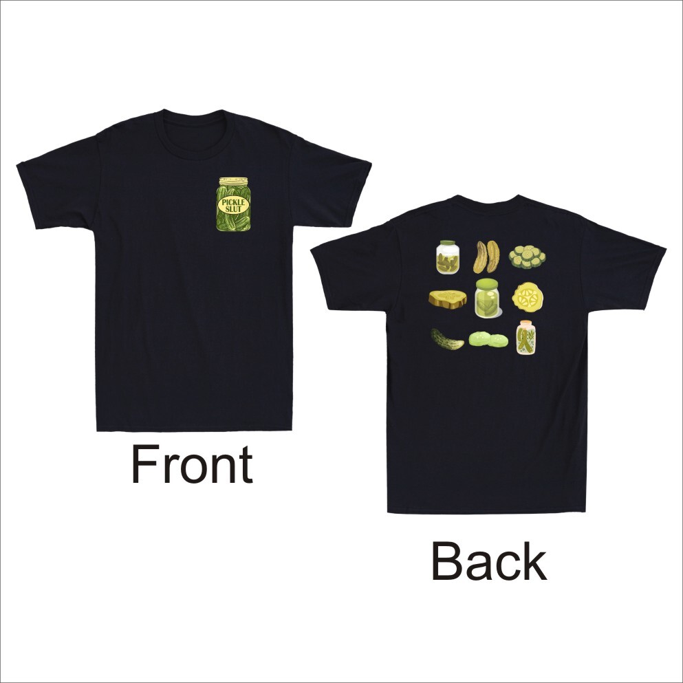 Pickle Slut Who Loves Pickles Funny Pickle Front And Back Print Men's T ...