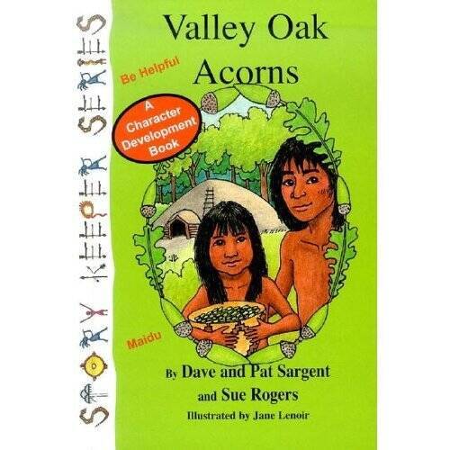 Story Keeper Ser.: Valley Oaks Acorns Vol. 20 : (Maidu) Be Helpful by ...