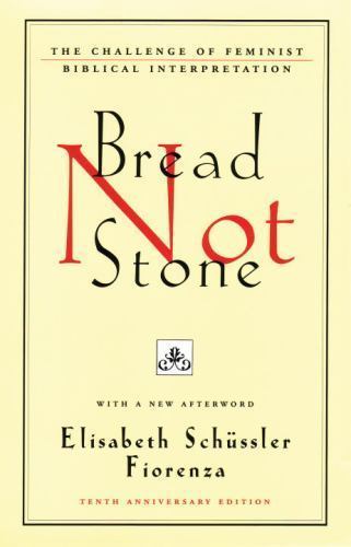 Bread Not Stone : The Challenge of Feminist Biblical Interpretation, Paperbac... 9780807012314| eBay