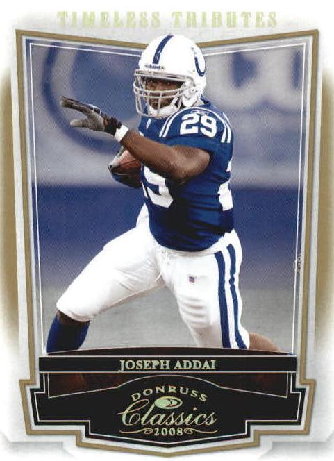 2008 Donruss Classics - Joseph Addai #44 Timeless Tributes Gold /50 for ...