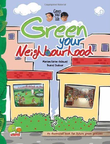 Green your life: Green Your Neighbourhood (An Illustrated Book for ...