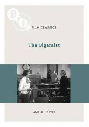 The Bigamist (BFI Film Classics) by Hastie, Amelie [Paperback ...