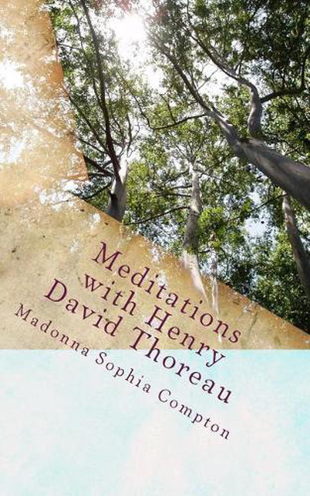 Meditations with Henry David Thoreau by Madonna Sophia Compton (English ...