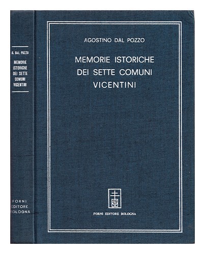 Dal Pozzo , Agonstino Memorie Istoriche Gottes Sette Comuni Vicentini ...