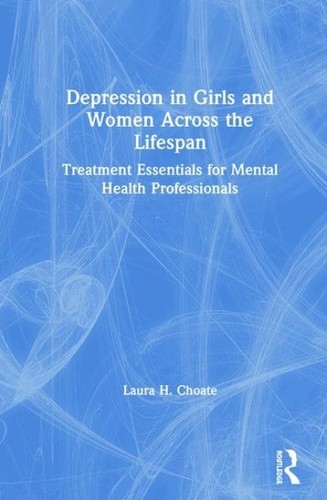 Depression in Girls and Women Across the Lifespan : Treatment ...