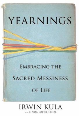 Yearnings: Embracing the Sacred Messiness of Life 9781401301927| eBay
