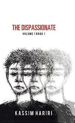 Dispassionate : Volume 1 Book 1 by Kassim Hariri (2017, Hardcover) for ...
