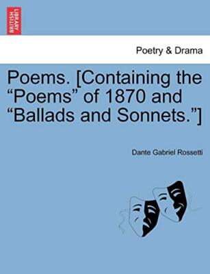 Poems. [Containing the "Poems" of 1870 and "Ballads and Sonnets ...
