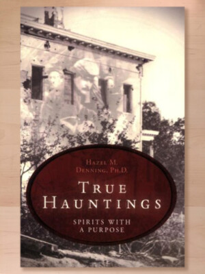 True Hauntings: Spirits with a Purpose by Hazel M. Denning (1996 PB ...