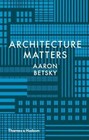 Architecture Matters by Aaron Betsky: New 9780500519080| eBay