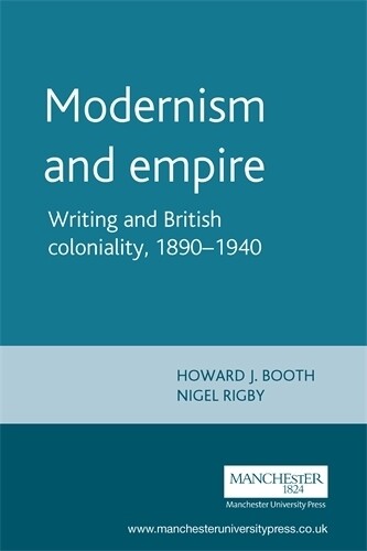Howard Booth Modernism and Empire (Poche) 9780719053078 | eBay
