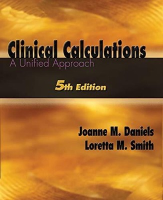 Clinical Calculations: A Unified Approach (Available Titles 321 Calc ...