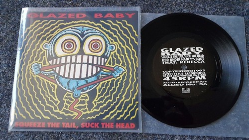 7" Single Vinyl Glazed Baby - Squeeze the tail, suck the head/ Under ...