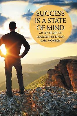 Success Is a State of Mind : My 87 Years of Learning by Living by Carl ...