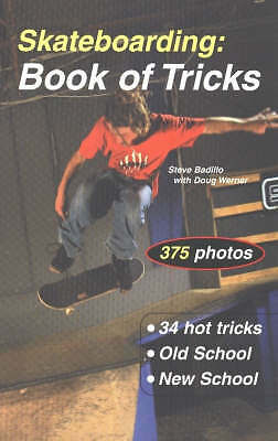 Skateboarding: Book of Tricks: Book of Tricks by Steve Badillo, Doug ...