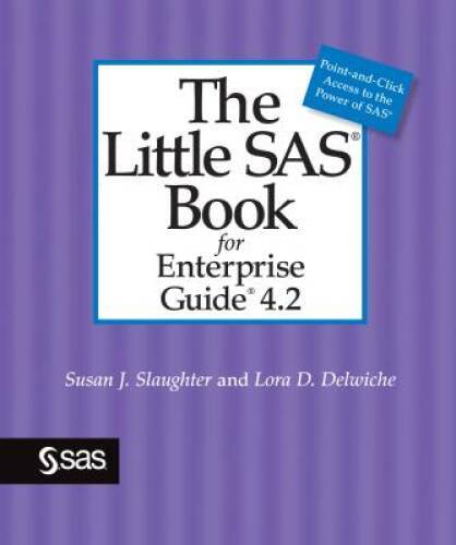 The Little SAS Book for Enterprise Guide 4.2 - Paperback - GOOD | eBay