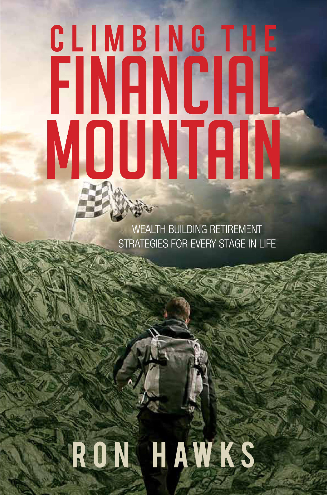 Climbing the Financial Mountain - Investment/Retirement Planning Book ...
