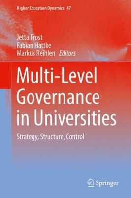 Multi-level Governance in Universities : Strategy, Structure, Control ...
