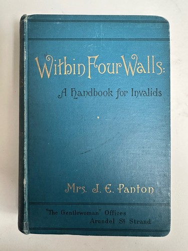 Mrs J E Panton 1893 First Edition Within Four Walls Handbook For ...
