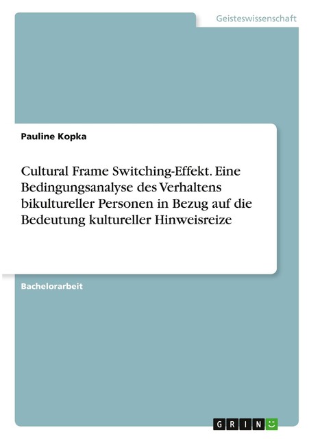 Cultural Frame Switching-Effekt. Eine Bedingungsanalyse des Verhaltens ...