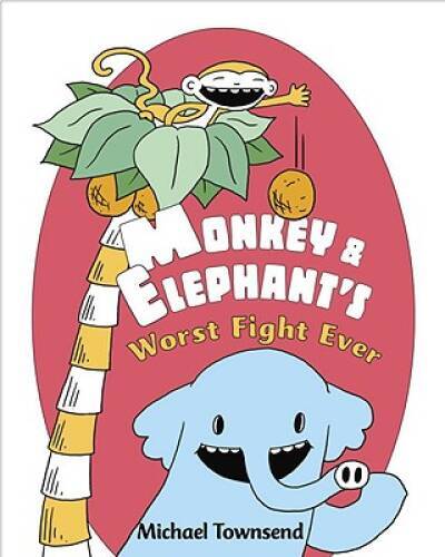 Monkey and Elephants Worst Fight Ever - Hardcover By Townsend, Michael ...