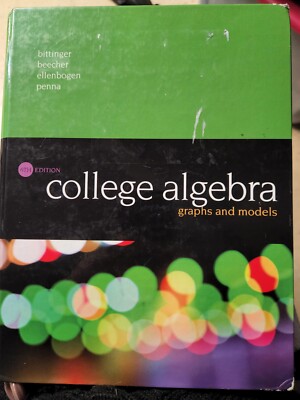 College Algebra : Graphs and Models by Judith Beecher, Marvin Bittinger ...