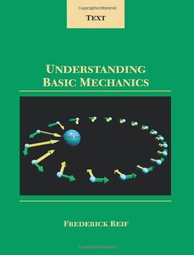 UNDERSTANDING BASIC MECHANICS: TEXT By Frederick Reif *Excellent ...