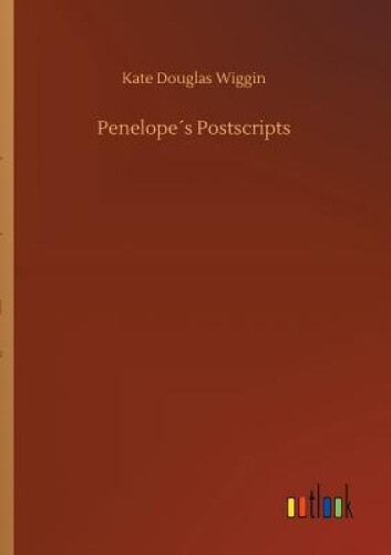 Penelope´s Postscripts by Wiggin, Kate Douglas | eBay