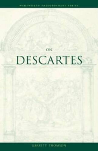 On Descartes (Philosopher (Wadsworth)) - Paperback By Thomson, Garrett ...