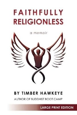 Timber Hawkeye Faithfully Religionless (LARGE PRINT EDITION) (Poche) | eBay