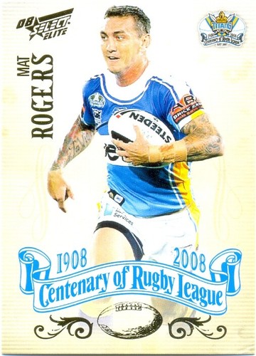 2008 NRL Centenary Of Rugby League Elite Players Card 144 Mat Rogers ...
