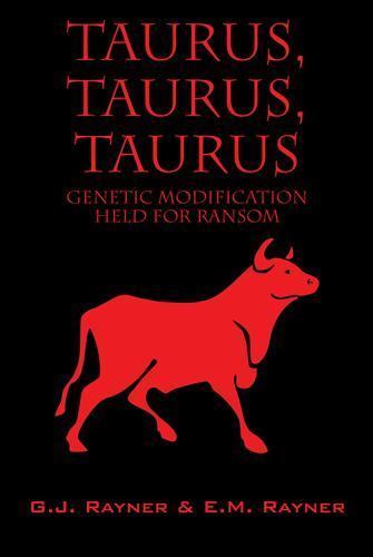 Taurus, Taurus, Taurus : Genetic Modification Held for Ransom by G. J ...