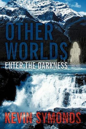 Other Worlds : Enter the Darkness by Kevin Symonds (2010, Trade ...