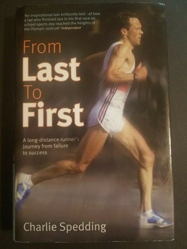 From Last to First : A Long-Distance Runner's Journey from Failure to ...