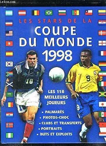 Les stars de la coupe du monde 1998 de Leven Jean-Francois Palmer Jon ...