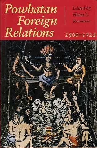 POWHATAN FOREIGN RELATIONS, 1500-1722 By Helen C. Rountree - Hardcover ...