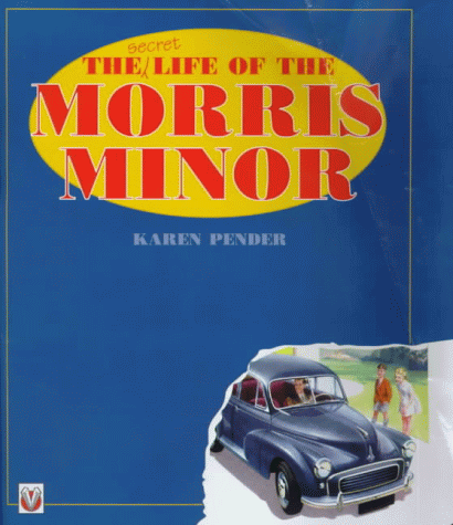 The Secret Life of the Morris Minor by Pender, Karen Hardback Book The ...