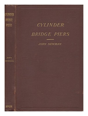 NEWMAN, JOHN Notes on Cylinder Bridge Piers and the Well System of ...